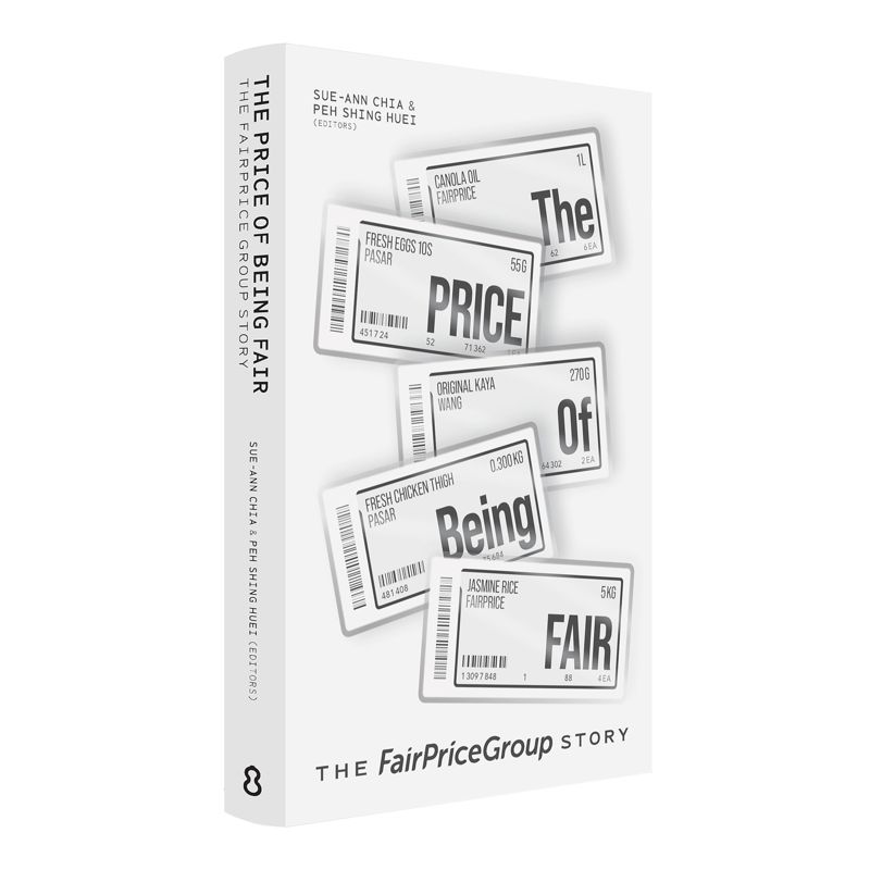 The Price Of Being Fair The FairPrice Group Story NTUC FairPrice The Price Of Being Fair The FairPrice Group Story NTUC FairPrice